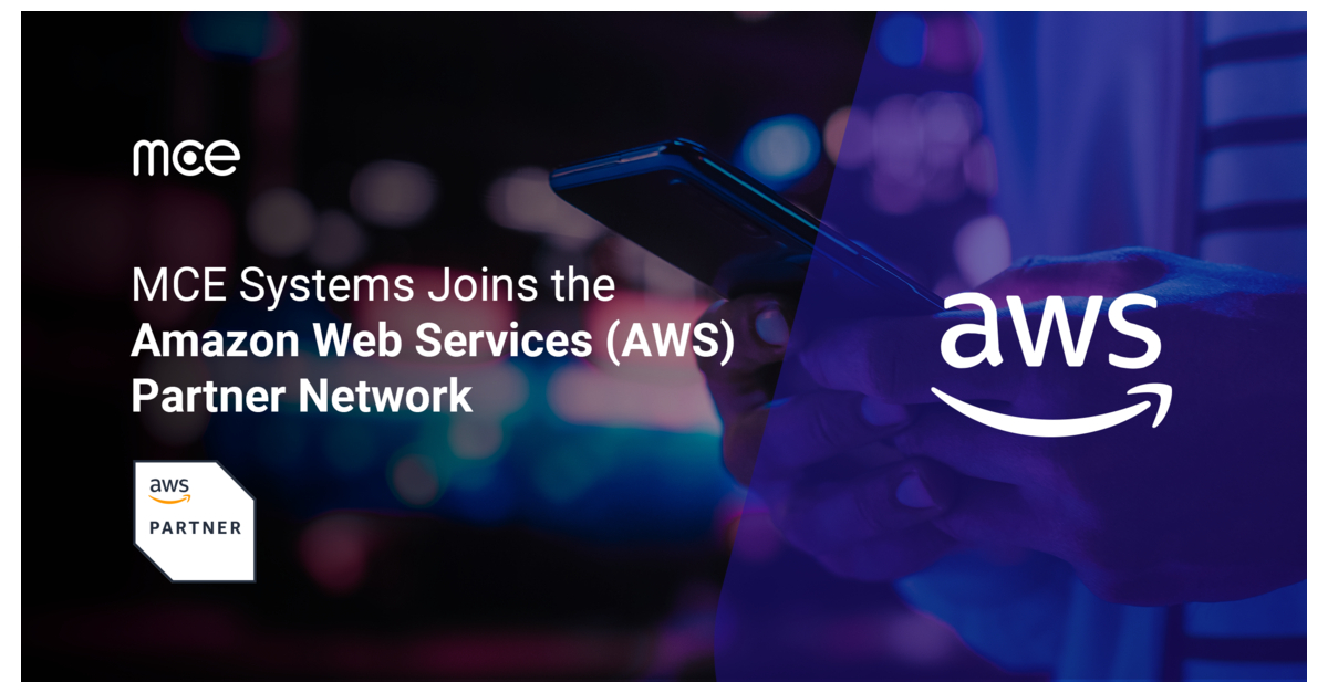 MCE Systems – an Amazon Web Service Qualified Software Partner – Joins ...