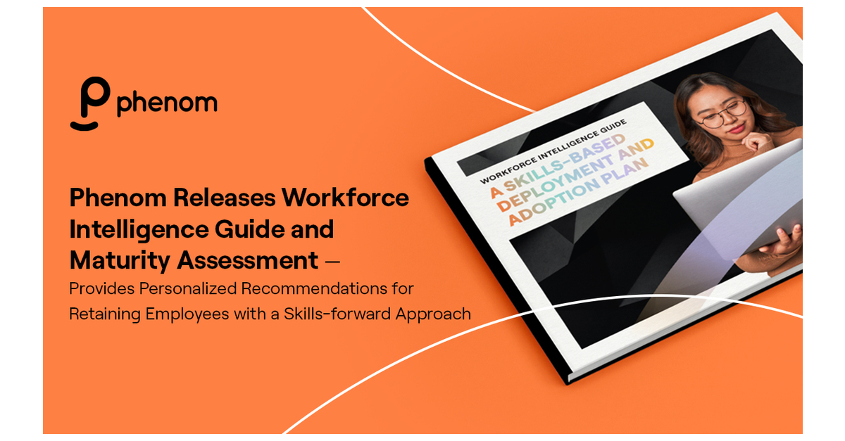 Phenom Releases Workforce Intelligence Guide and Maturity Assessment ...