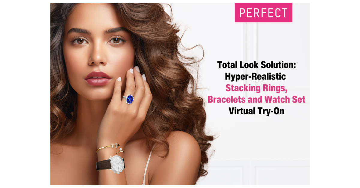 Perfect Corp. Unveils Stacking Ring, Bracelet, and Watch Set Virtual ...
