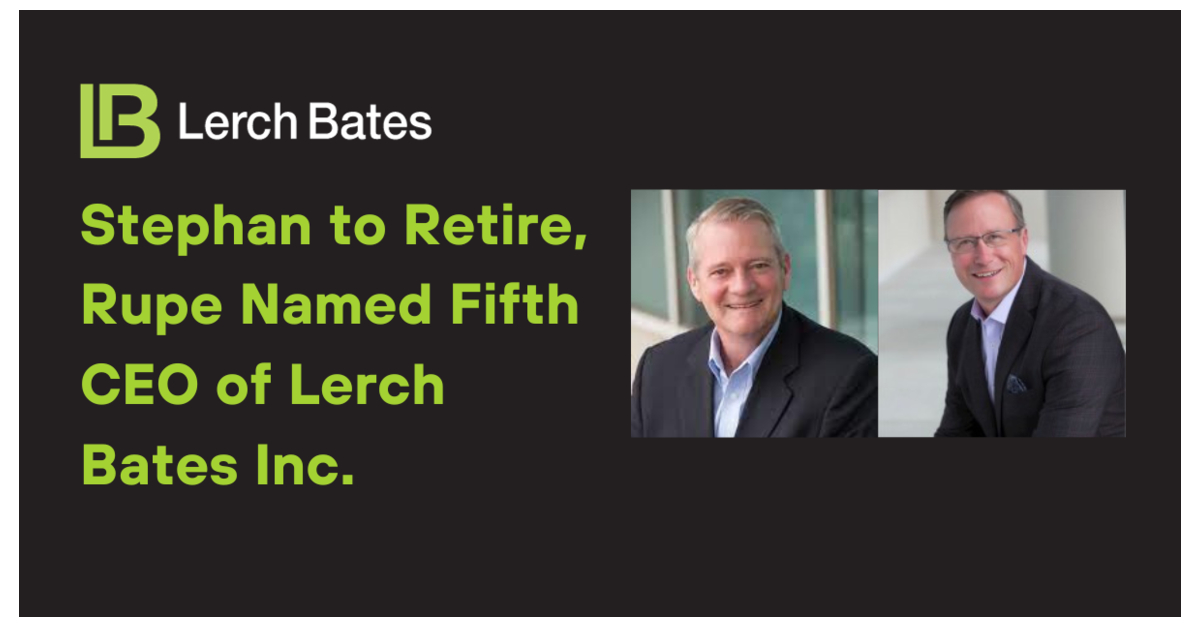 Stephan to Retire, Rupe Named Fifth CEO of Lerch Bates Inc. | Business Wire