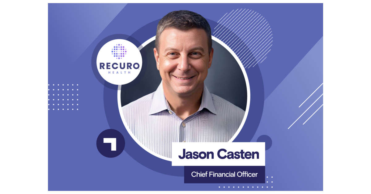 Recuro Health Appoints Jason Casten as CFO to Lead Financial Strategy ...