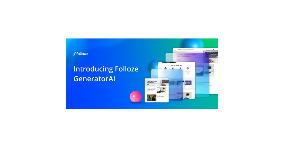 Folloze Announces GeneratorAI to Unlock the Personalized Buyer Experience at Scale for Marketers ...