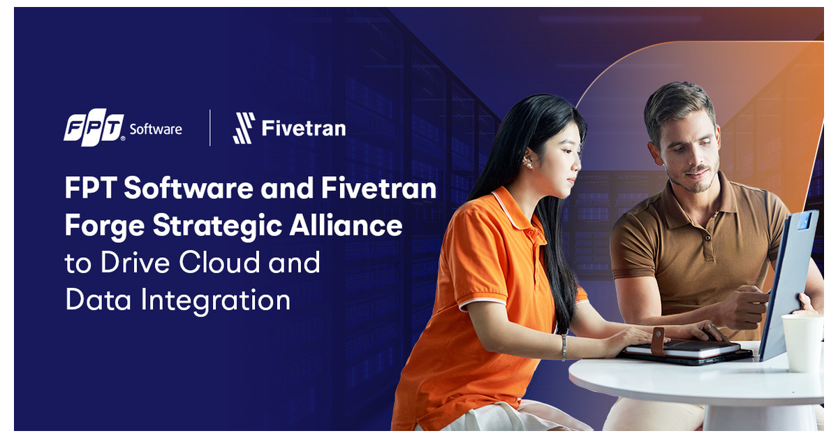 FPT Software and Fivetran Forge Strategic Alliance to Drive Cloud and Data Integration ...