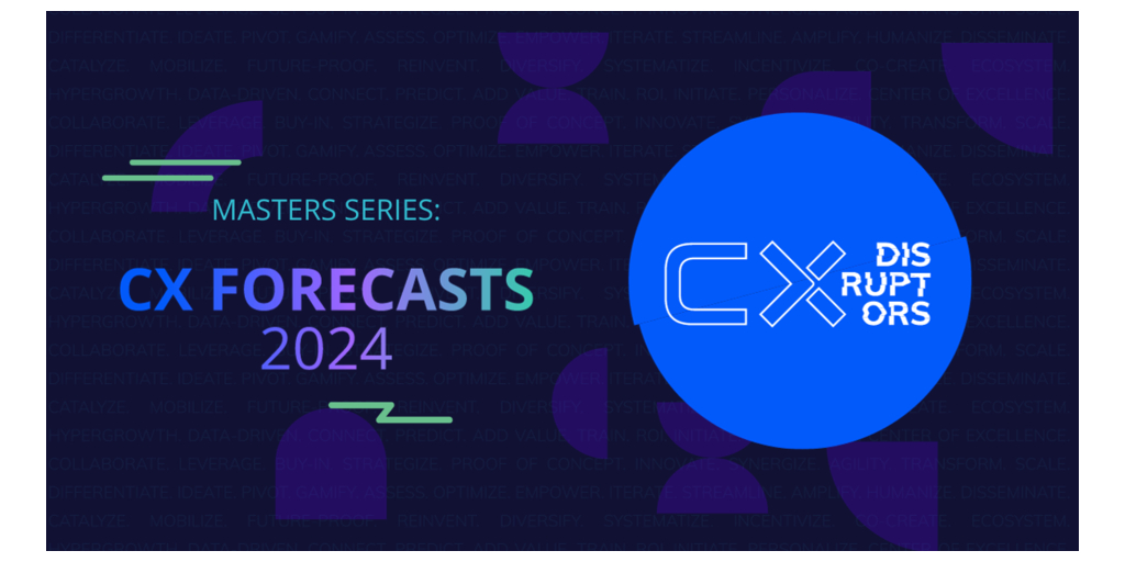 Cognigy's CX Disruptors Series Returns with Season 2: Masters Series – CX Forecasts 2024 ...