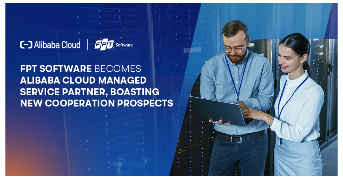 FPT Software Becomes Alibaba Cloud Managed Service Partner, Boasting ...