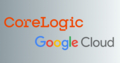 CoreLogic Deepens Capabilities through Strategic Alliance with Google ...