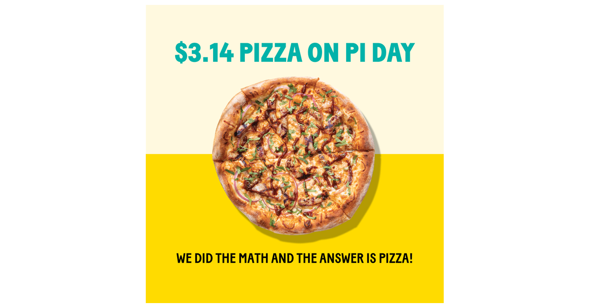 California Pizza Kitchen Celebrates Pi Day with Pizza Math and $3.14 ...
