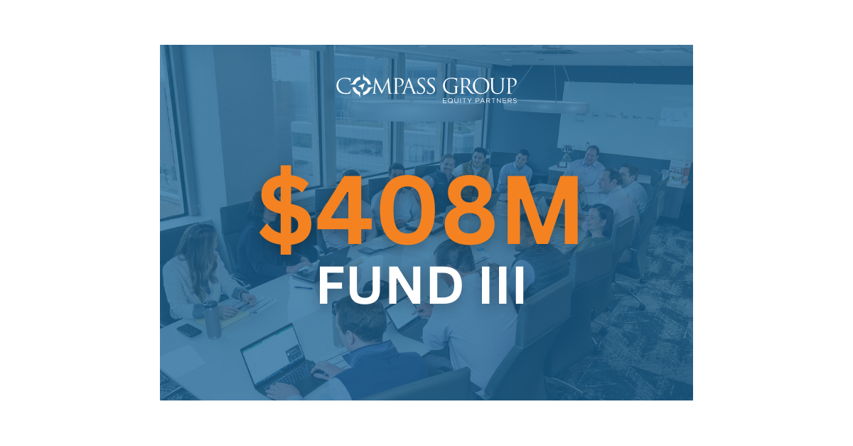 Compass Group Equity Partners Closes Second Oversubscribed Fund in Two ...