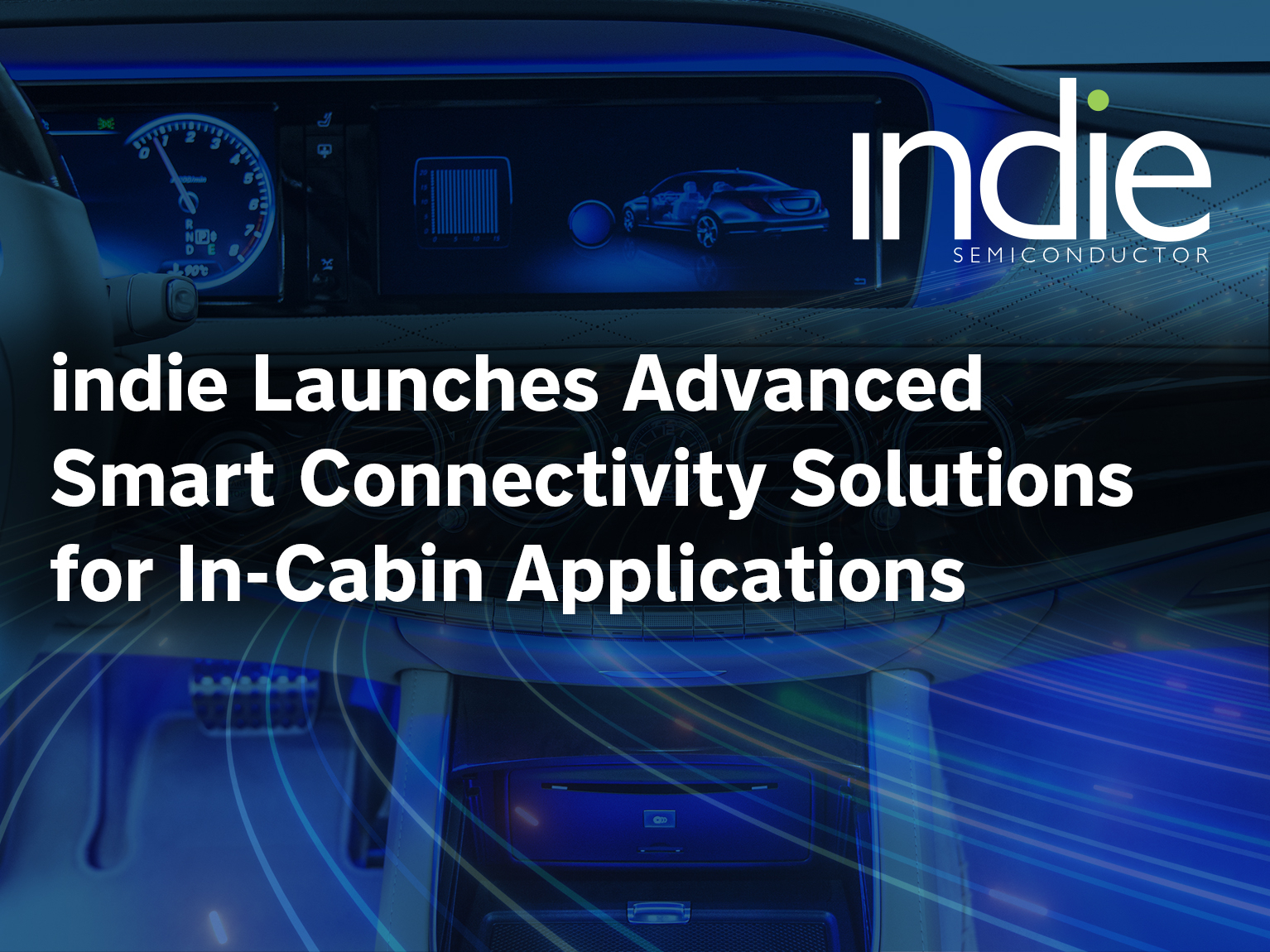 indie Semiconductor Launches Advanced Smart Connectivity Solutions for ...