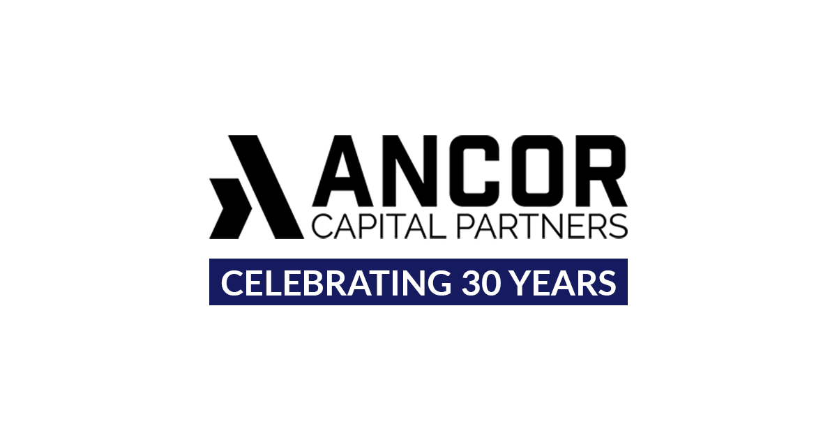 Ancor Capital Partners Celebrates 30 Years as an Operations-Focused ...
