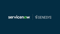 ServiceNow and Genesys announce strategic partnership to elevate ...