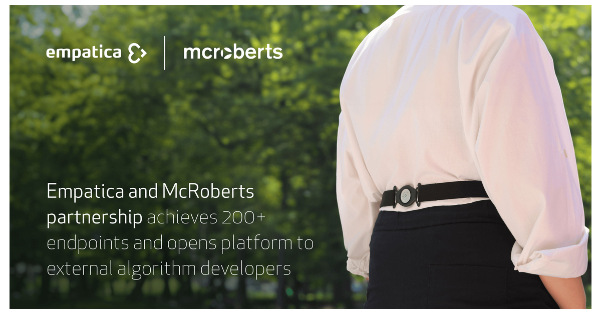 Empatica and McRoberts Partnership Achieves 200+ Endpoints and Opens Platform to External ...