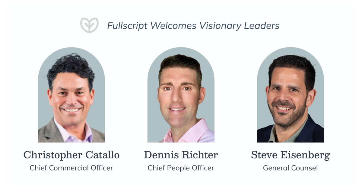 Fullscript Welcomes Visionary Leaders, Reinforcing Commitment to Making Whole Person Health the ...