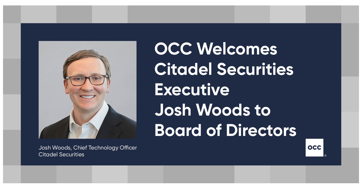 OCC Welcomes Citadel Securities CTO Josh Woods to Board of Directors ...