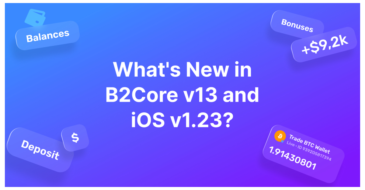 The New B2Core v13 and iOS v1.23 Updates Elevate Business Efficiency ...
