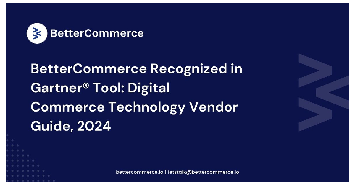 BetterCommerce Recognized in Gartner® Tool: Digital Commerce Technology ...