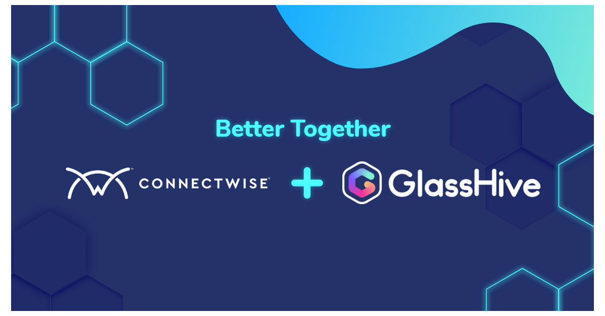 GlassHive Announces Integration with ConnectWise to Elevate the ConnectWise Partner Program ...