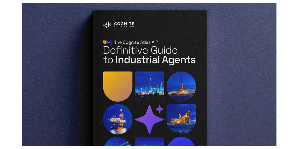 The Cognite Atlas AI™ Definitive Guide to Industrial Agents Launched as ...