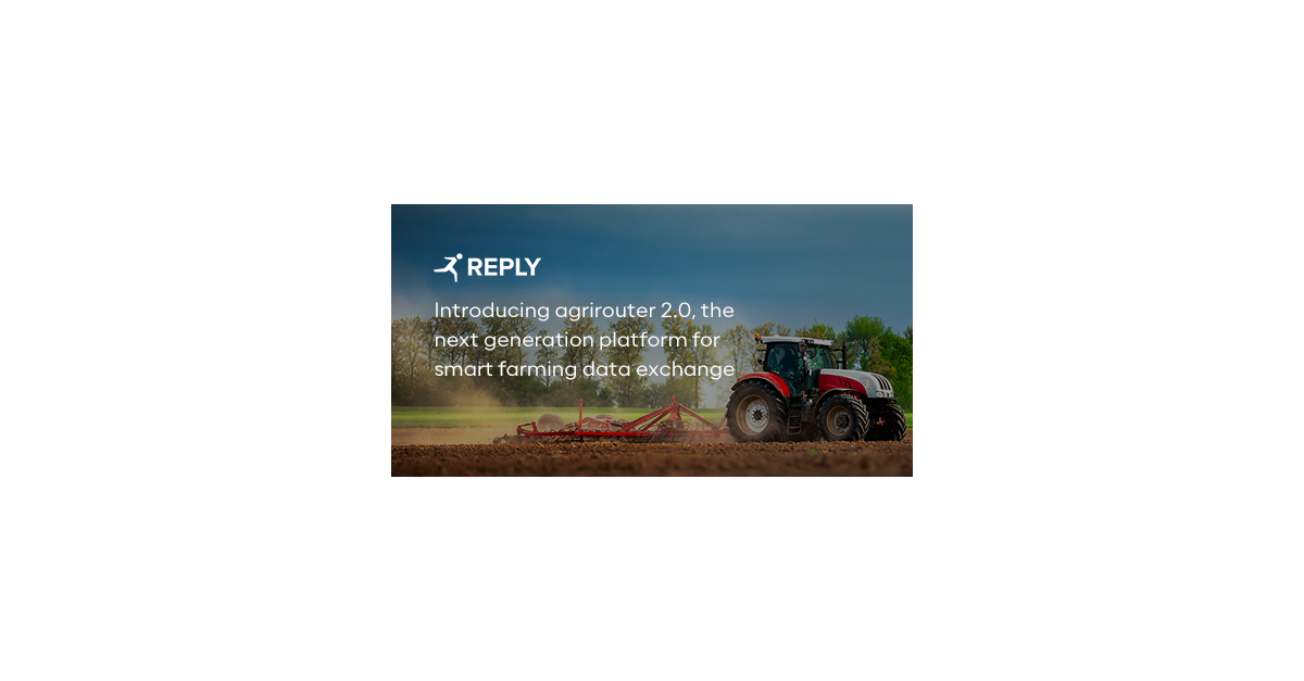 REPLY: Introducing agrirouter 2.0, the next generation platform for smart farming data exchange ...