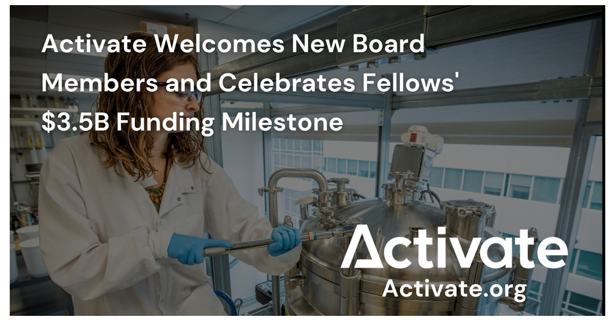 Activate Welcomes New Board Members and Announces Activate Fellows Have Reached a $3.5B Funding ...
