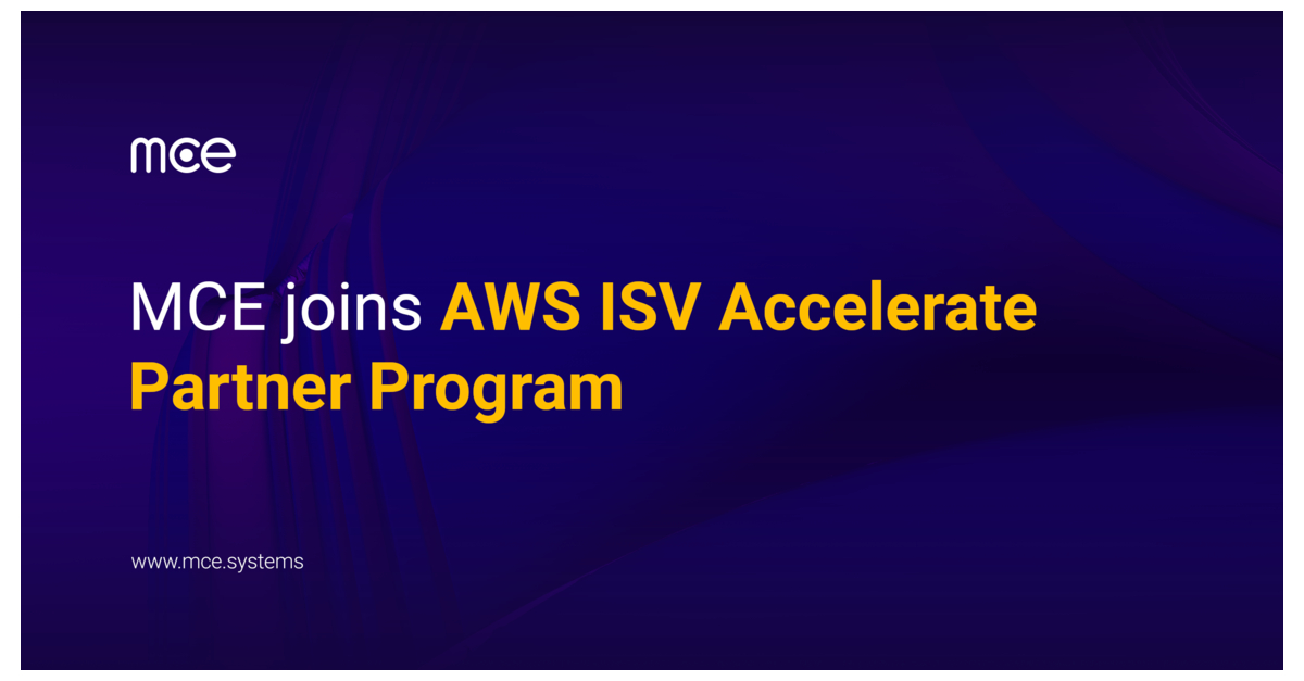 MCE Joins AWS ISV Accelerate Partner Program | Business Wire