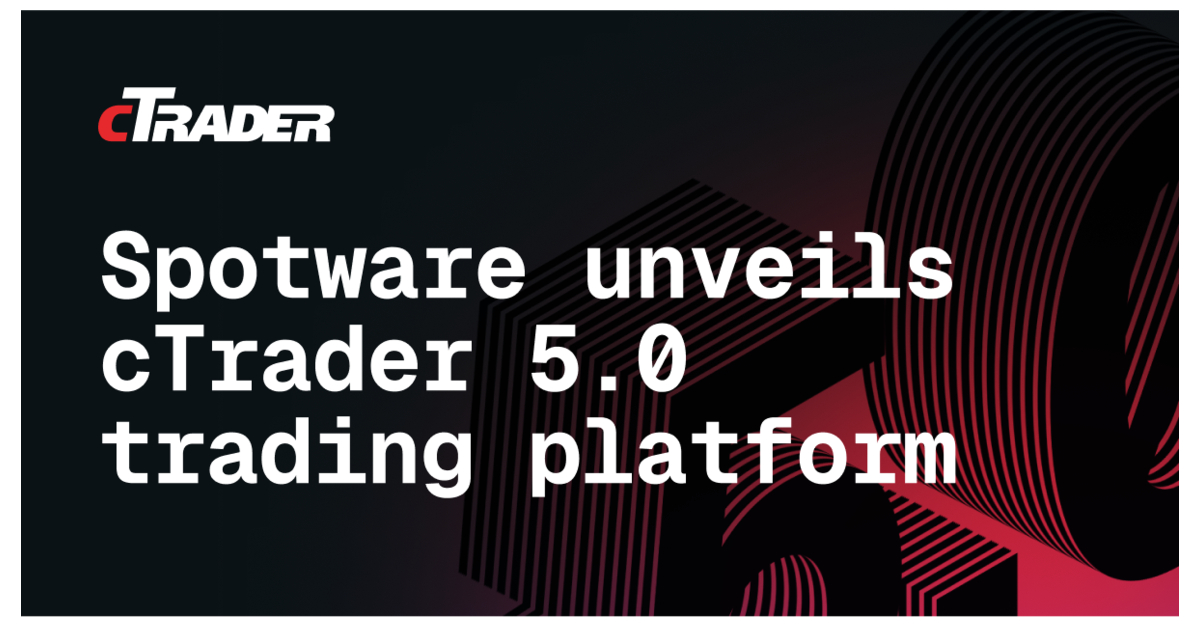 Spotware achève cTrader 5.0 sur toutes les plateformes avec des mises à ...