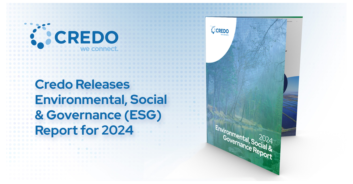 Credo Releases 2024 Environmental, Social, and Governance (ESG) Report ...