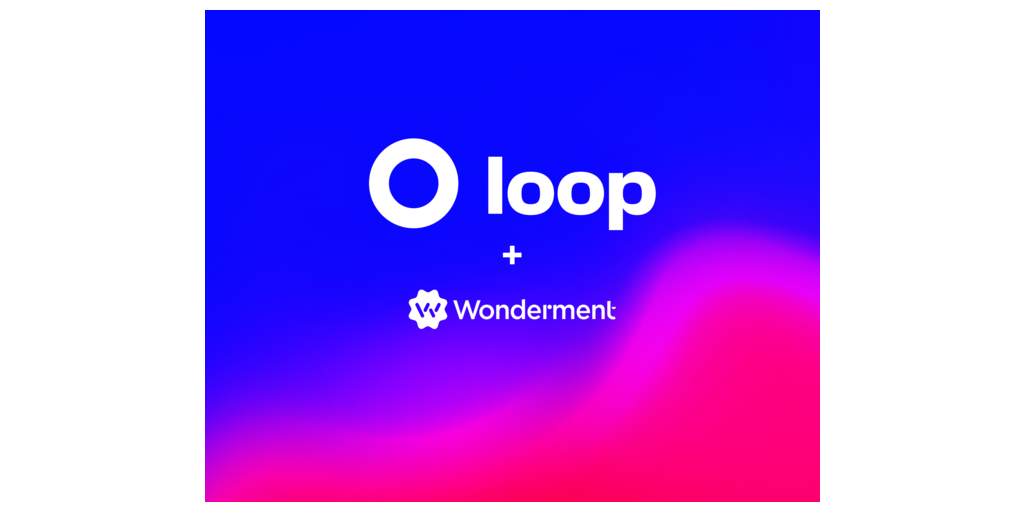 Loop Acquires Wonderment to Expand Industry-Leading Platform for ...