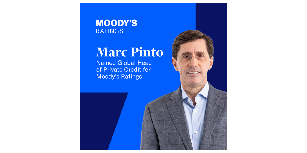 Marc Pinto Named Global Head of Private Credit for Moody’s Ratings