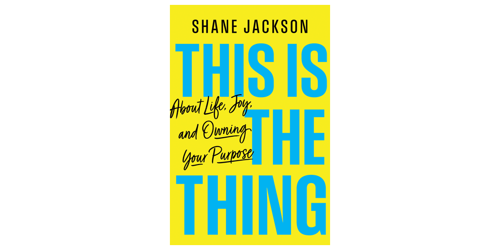 “This Is the Thing: About Life, Joy, and Owning Your Purpose” Debuts as ...