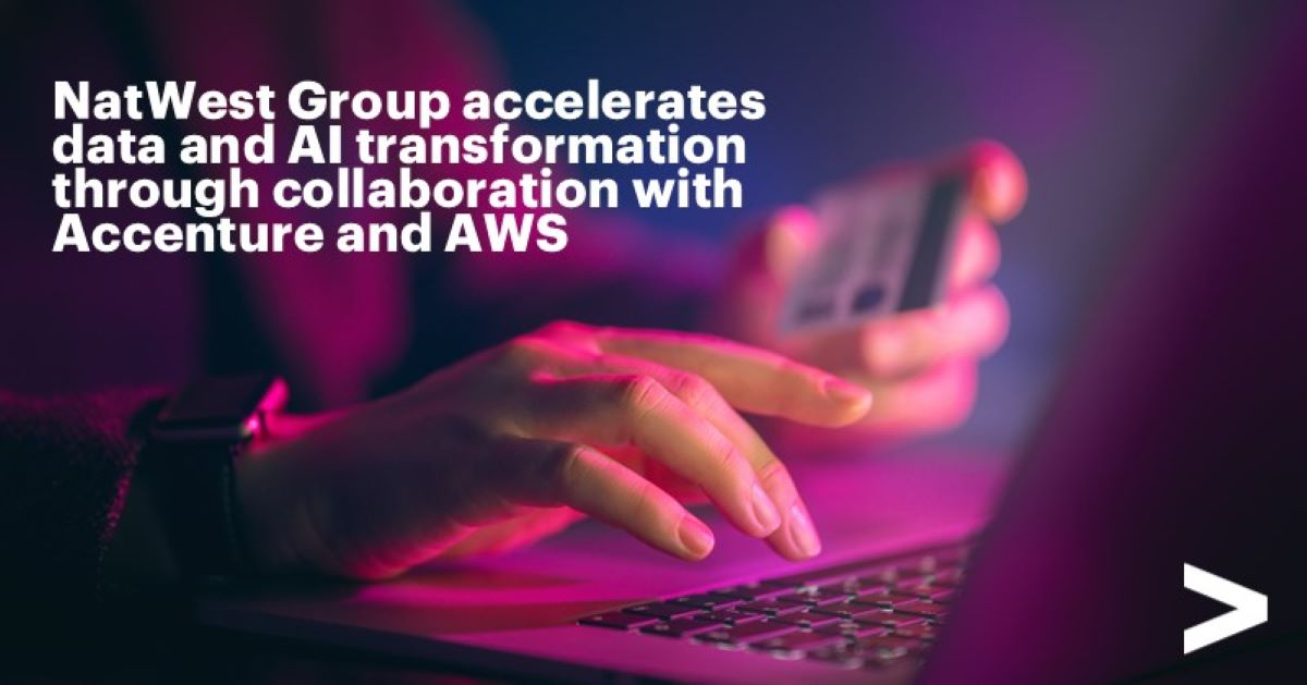 NatWest Group to Accelerate Bank-wide Data and AI Transformation Through 5-year Collaboration ...
