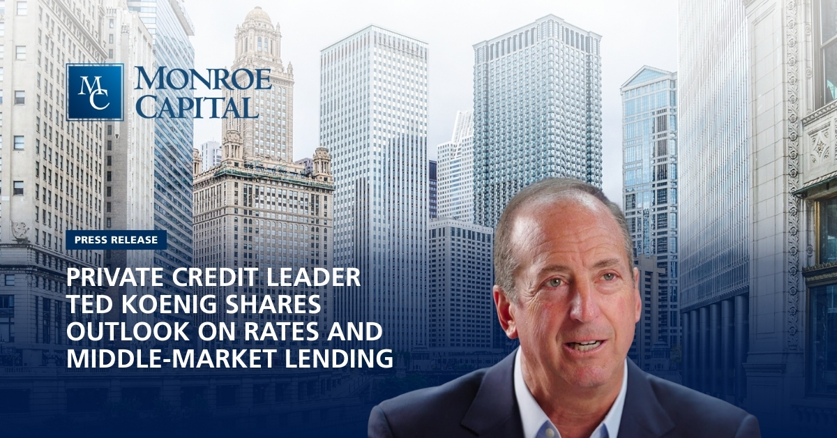Monroe Capital’s Ted Koenig Calls for Federal Reserve Independence as ...