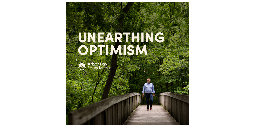 Arbor Day Foundation to Debut Podcast Exploring Optimism, Nature, and ...