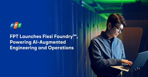 FPT Launches Flezi Foundry™, Advancing AI-Augmented Delivery for Global ...