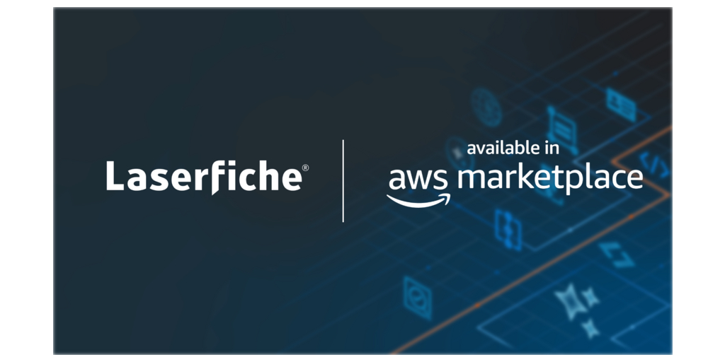 Laserfiche Launches on AWS Marketplace, Bringing Intelligent Content ...