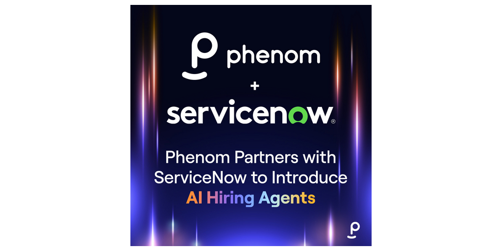 Phenom Partners with ServiceNow to Introduce AI Hiring Agents